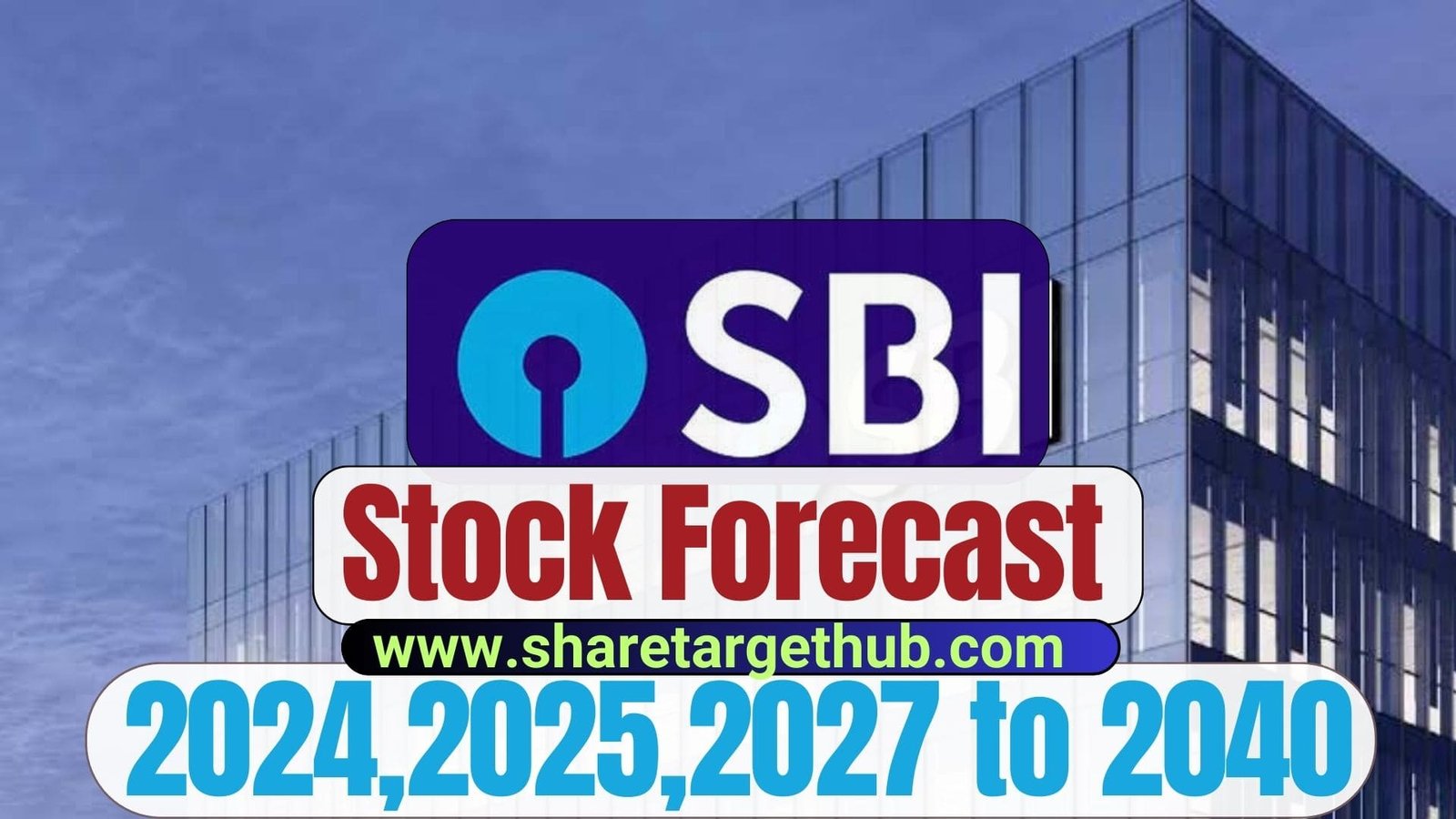 SBI Share Price Target 2024 2025 2027 2030 2040